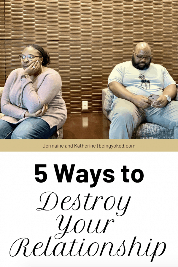 5 Ways to Destroy Your Relationship | Yoked