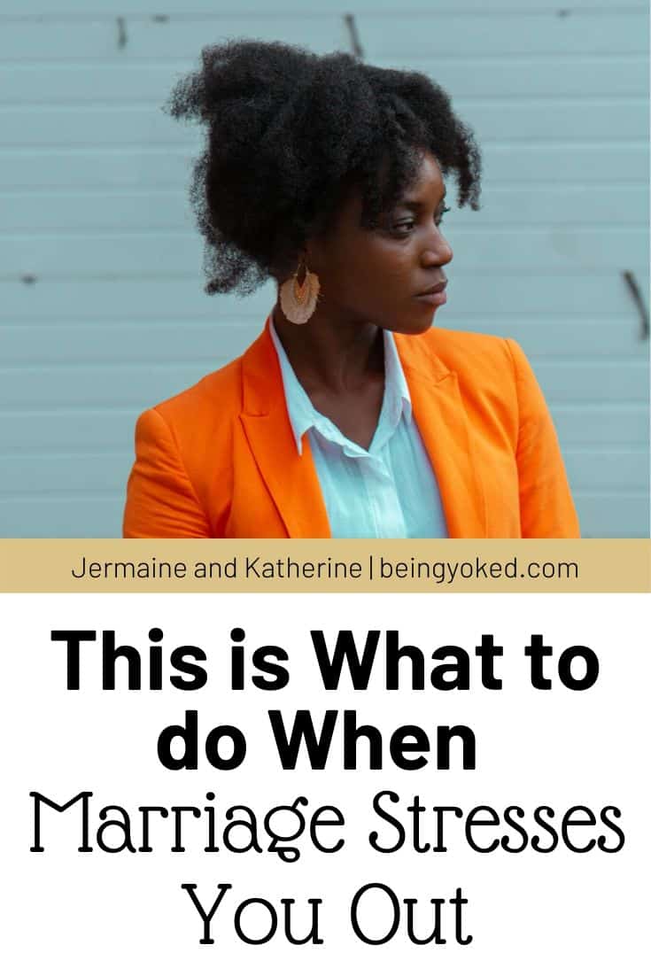 This Is What To Do When Marriage Stresses You Out | Yoked